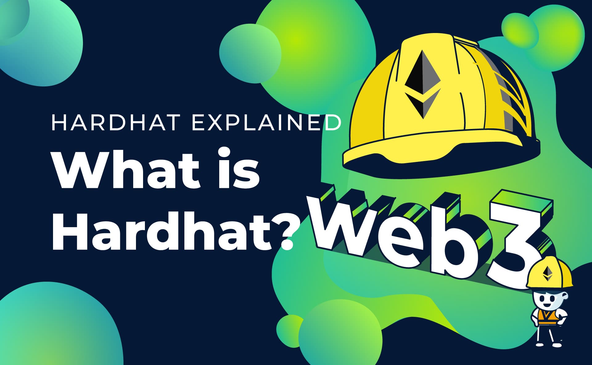 Hardhat Explained – What is Hardhat?