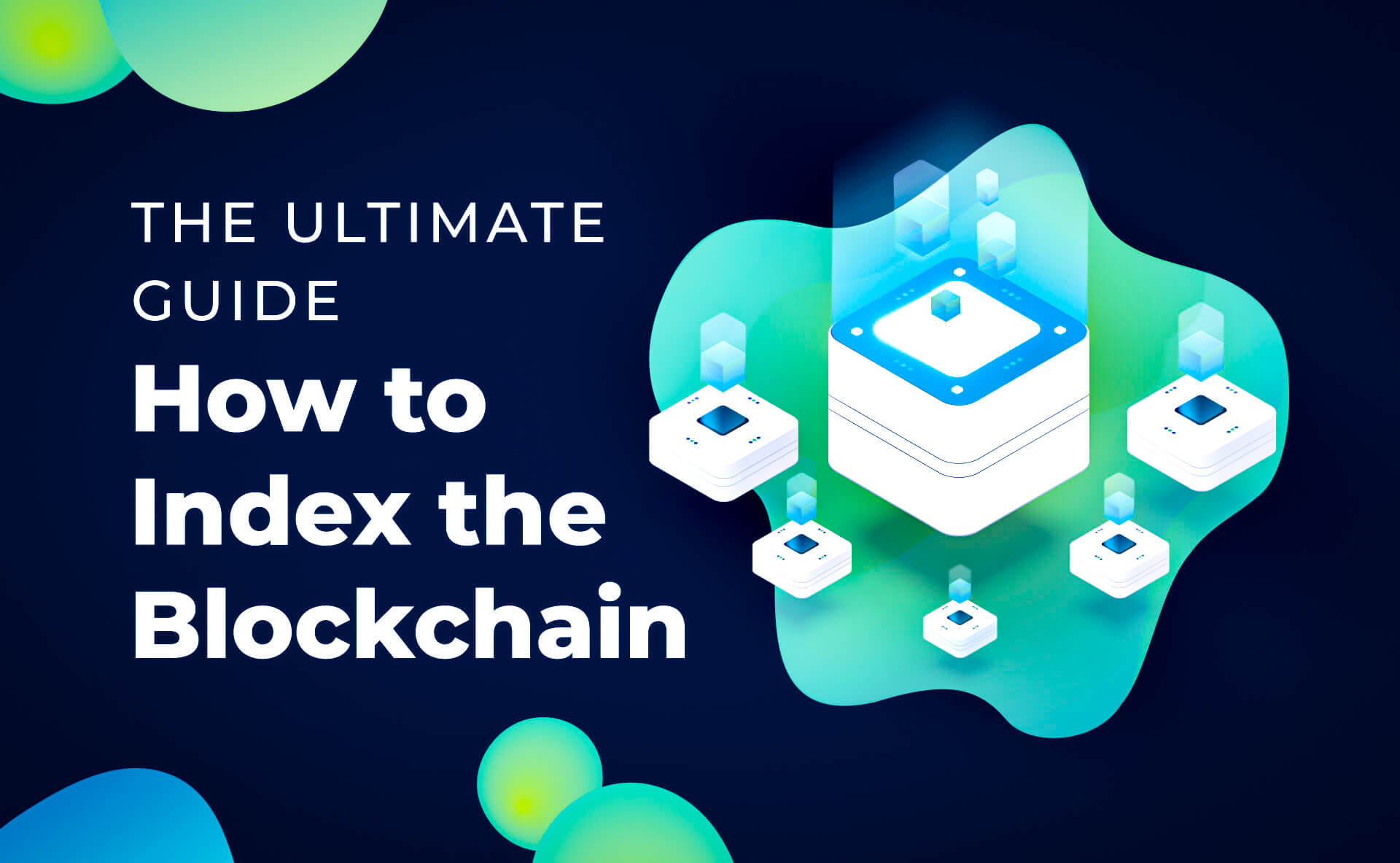How to Index the Blockchain - The Ultimate Guide - Moralis APIs