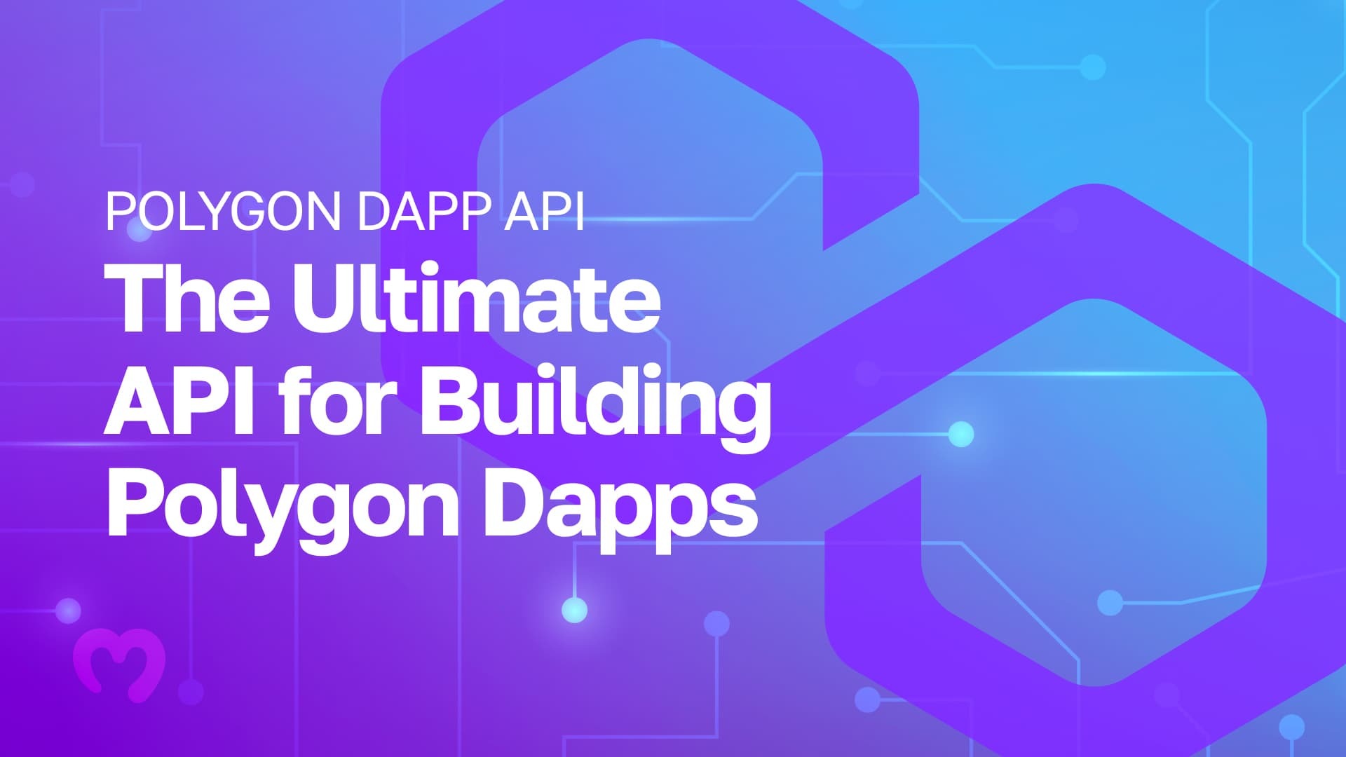 Polygon Dapp API - How to Efficiently Create Polygon Dapps - Moralis APIs