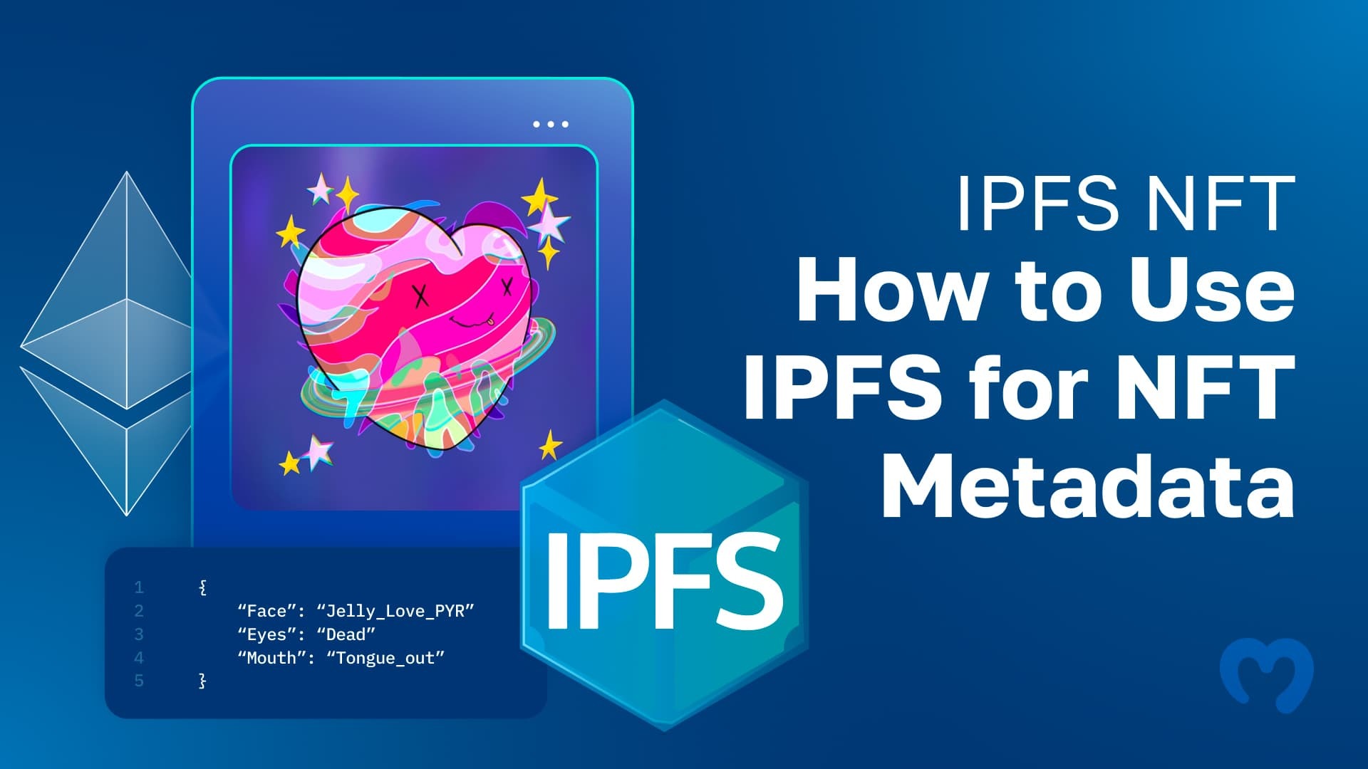 IPFS NFT - How to Use IPFS for NFT Metadata | NFT & IPFS Guide