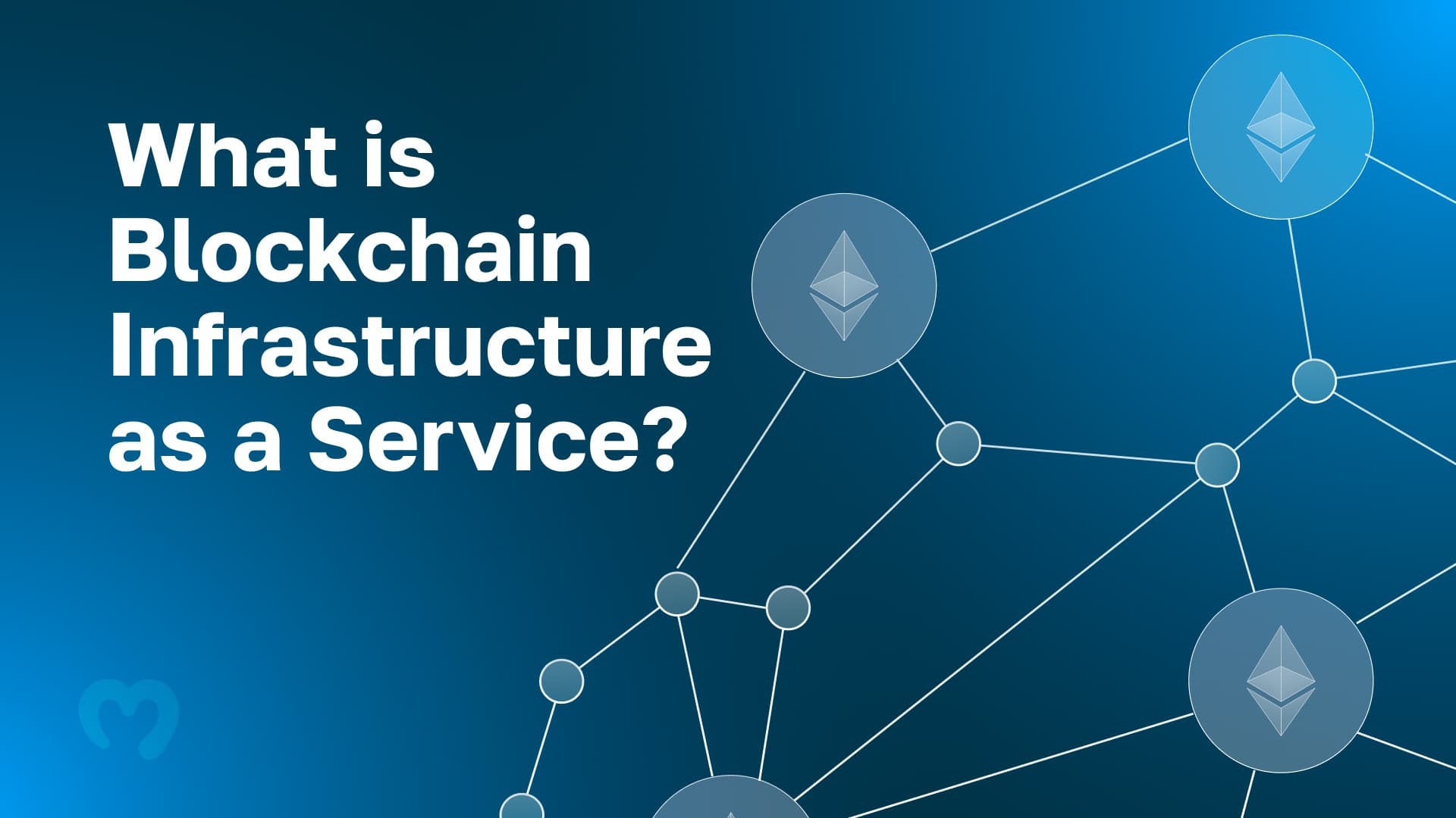 What is Blockchain Infrastructure as a Service? - Moralis APIs