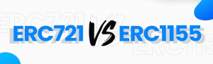 ERC721 vs ERC1155 - Full-On ERC721 and ERC1155 Comparison