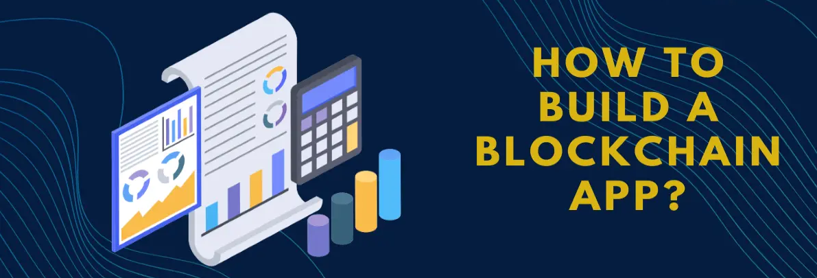 Blockchain App Development - How to Develop Blockchain Applications