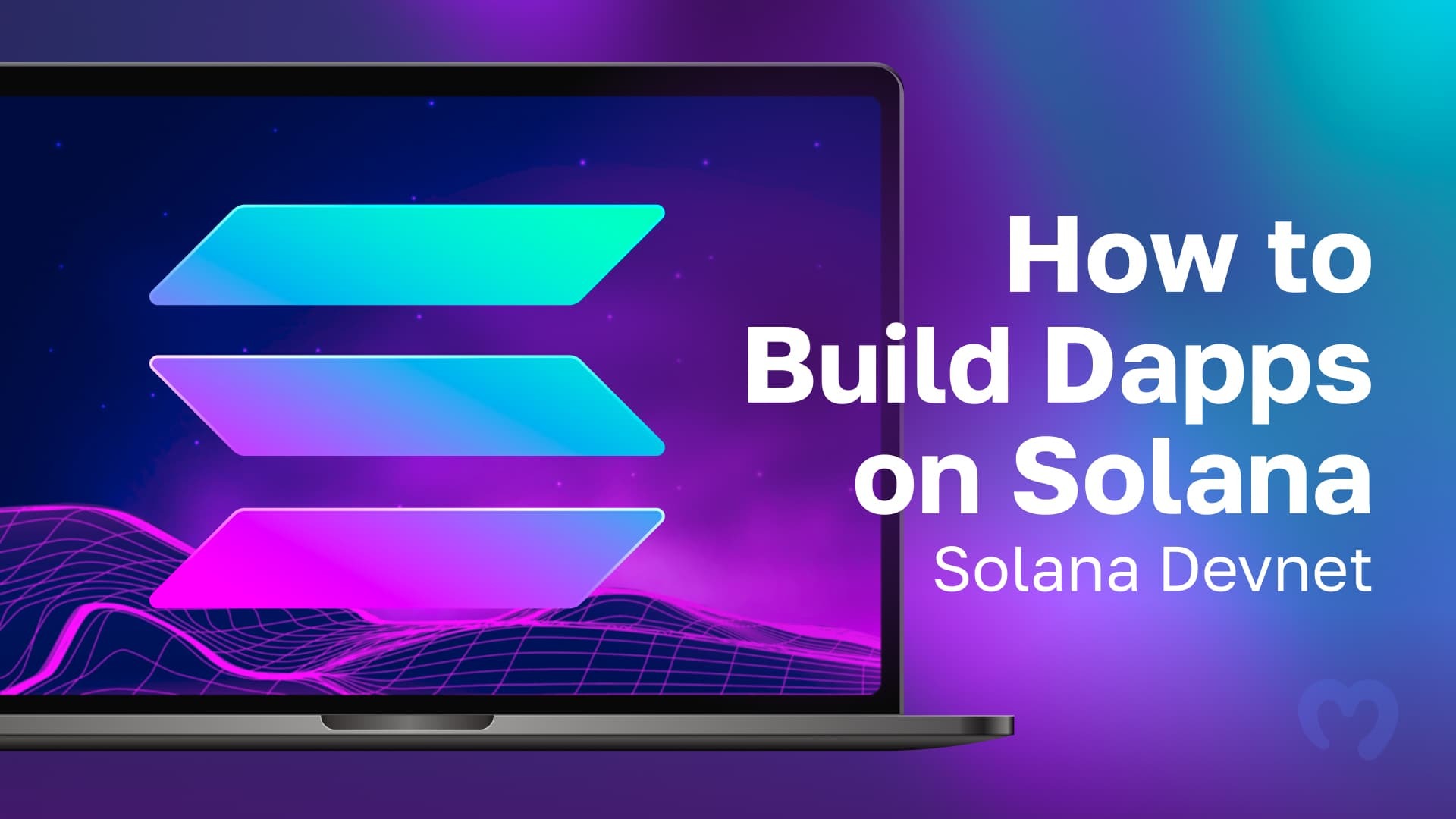 Solana Devnet - How to Build Dapps on Solana