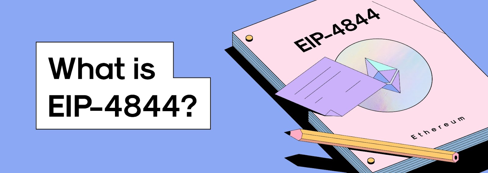 What is EIP-4844? All You Need to Know About Proto-Danksharding