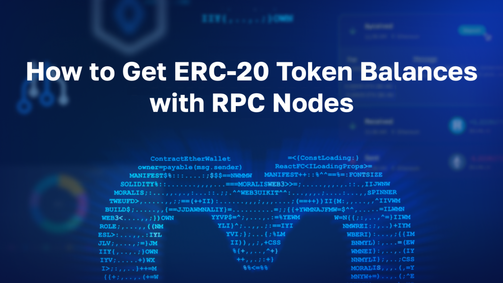 How to Get ERC-20 Token Balances with RPC Nodes - Moralis APIs