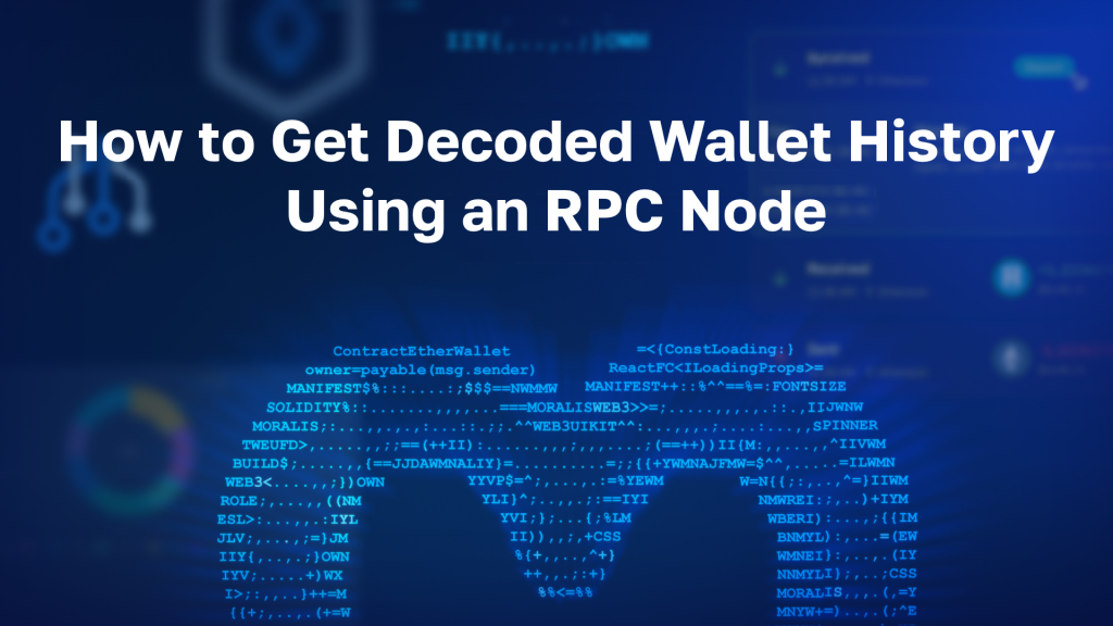 How to Get Decoded Wallet History Using an RPC Node - Moralis APIs