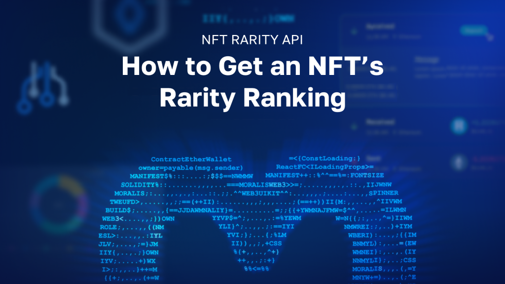 NFT Rarity API - How to Get an NFT’s Rarity Ranking - Moralis APIs