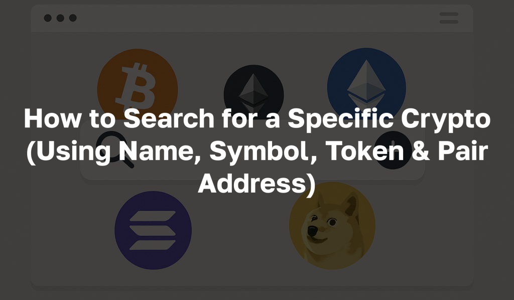How to Search for a Specific Crypto (Using Name, Symbol, Token & Pair Address) - Moralis APIs